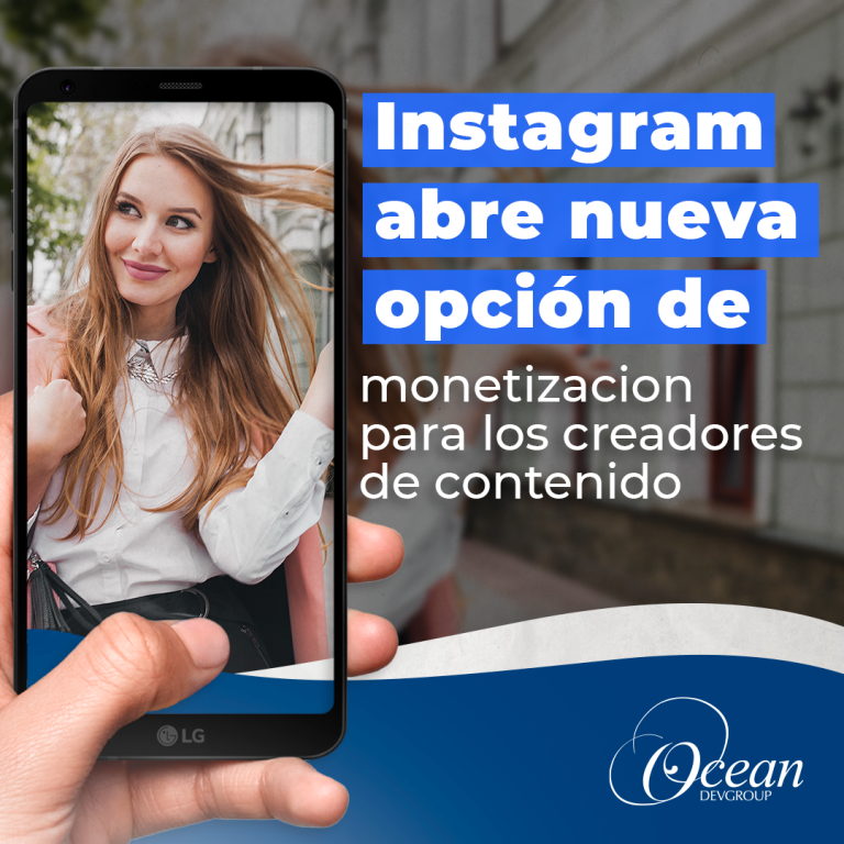 Instagram abre nueva opción de monetización para los creadores de contenido - Ocean DevGroup
