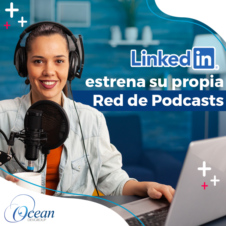 LinkedIn estrena su propia Red de Podcasts - Ocean DevGroup