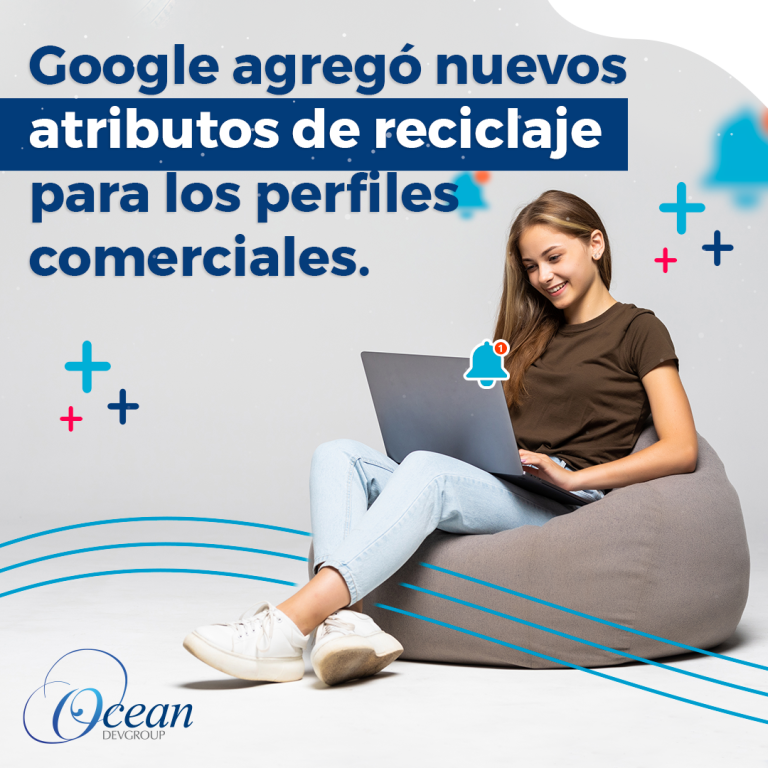 Google agregó nuevos atributos de reciclaje para los perfiles comerciales. - Ocean DevGroup